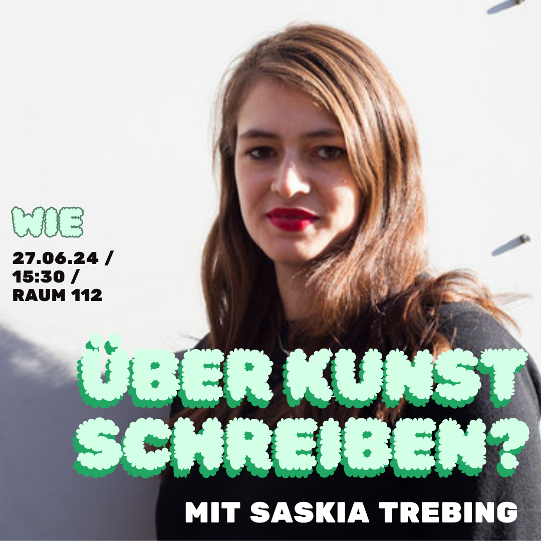 Vortrag von Saskia Trebing - Wie über Kunst schreiben? 27. Juni 2024/ ...